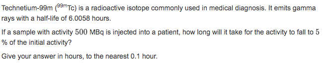 Solved Technetium-99m (99MTC) is a radioactive isotope | Chegg.com
