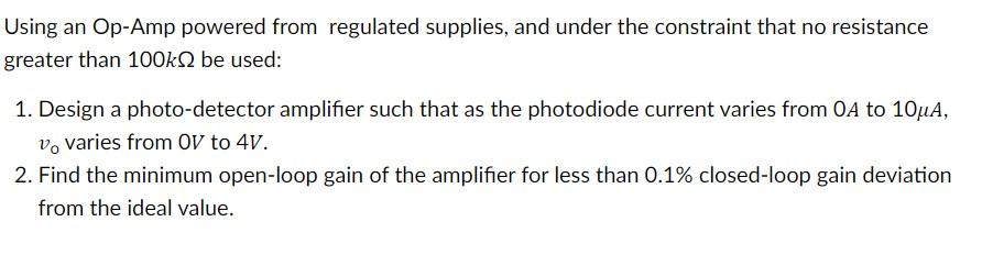 Using an Op-Amp powered from regulated supplies, and | Chegg.com