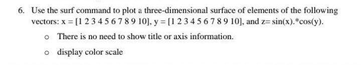 Solved 6. Use the surf command to plot a three-dimensional | Chegg.com