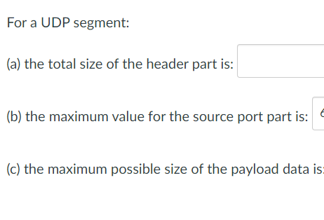 Solved For a UDP segment: (a) the total size of the header | Chegg.com
