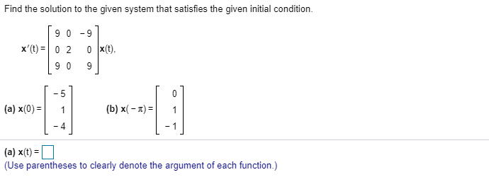Solved Find the solution to the given system that satisfies | Chegg.com