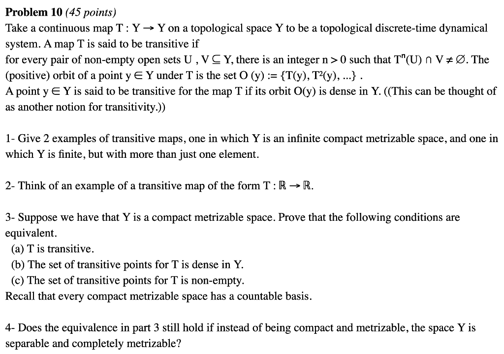 Solved Problem 10 (45 points) Take a continuous map T: Y→ Y | Chegg.com