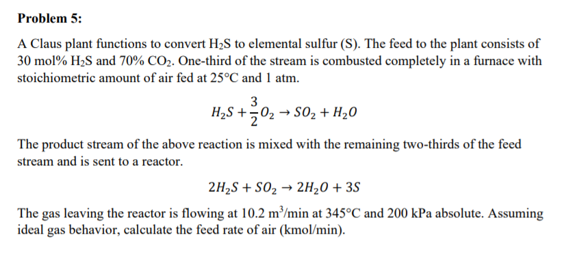 Solved Problem 5: A Claus plant functions to convert H2S to | Chegg.com
