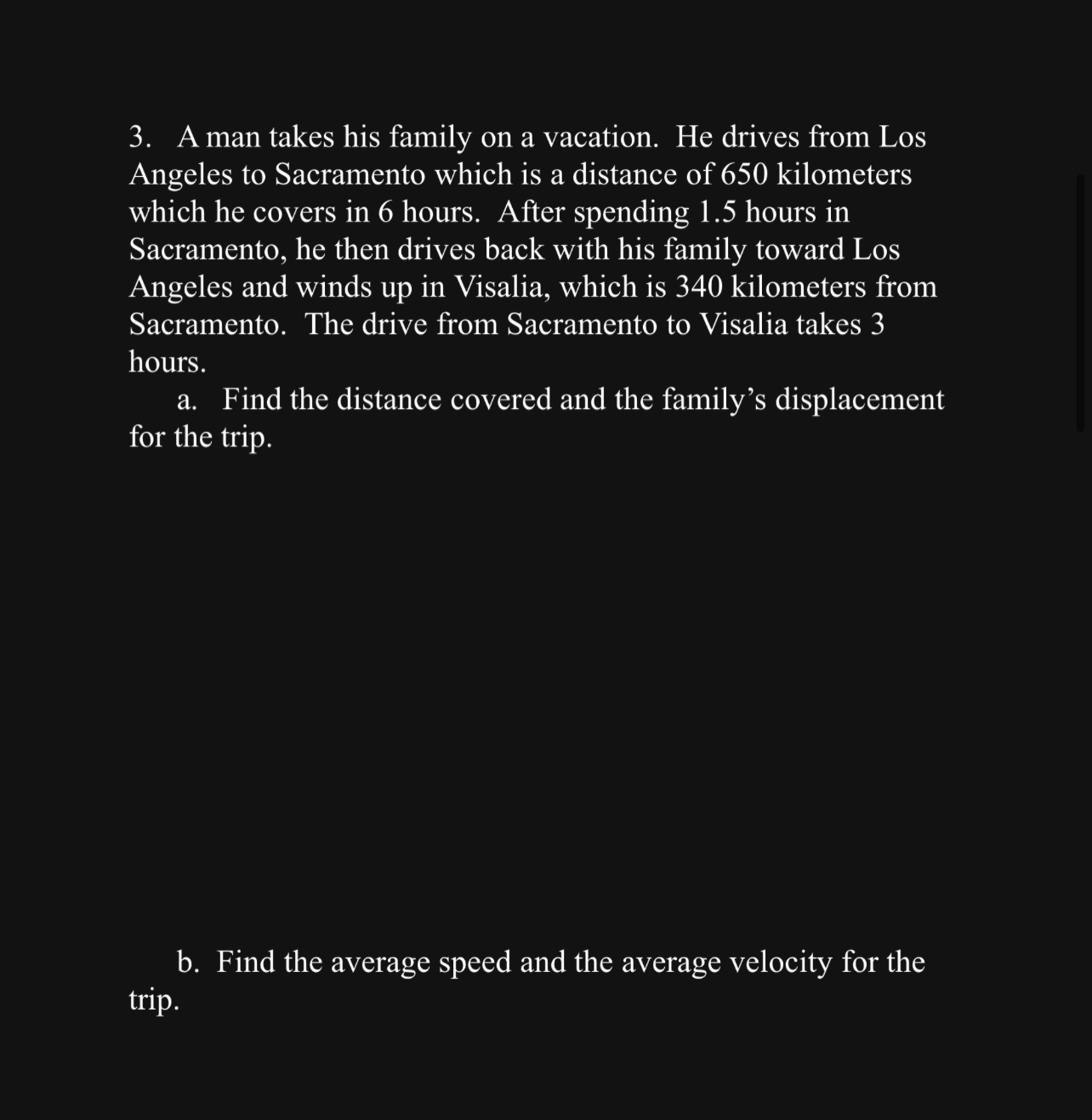 Solved 3. A man takes his family on a vacation. He drives | Chegg.com