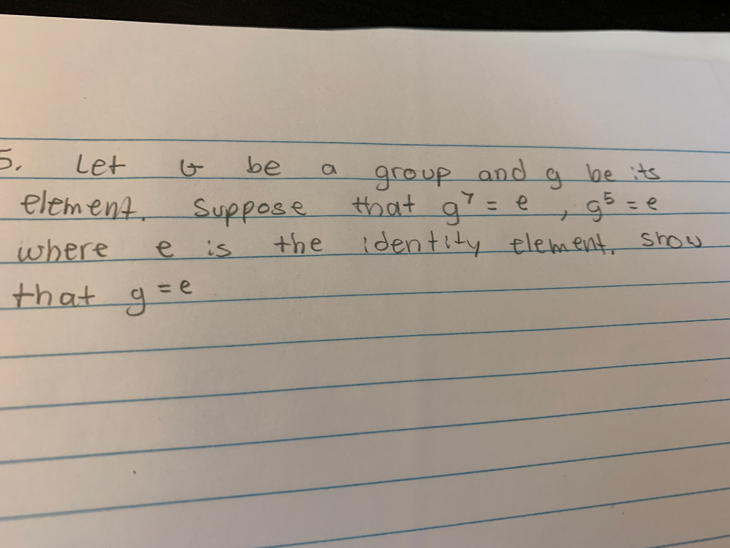 Solved о a let be group and g be its element, Suppose that g | Chegg.com