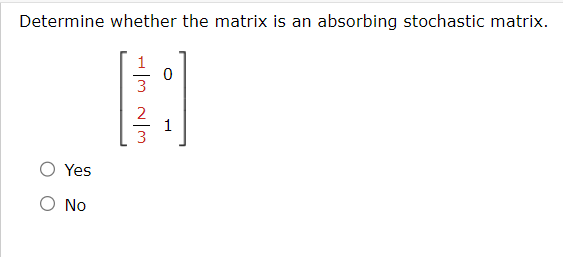 Solved Determine Whether The Matrix Is An Absorbing