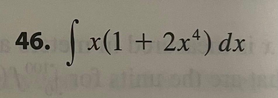 Solved 46. ∫x(1+2x4)dx | Chegg.com