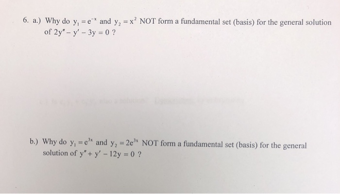 Solved 6. a.) Why do y, e and y,NOT form a fundamental set | Chegg.com