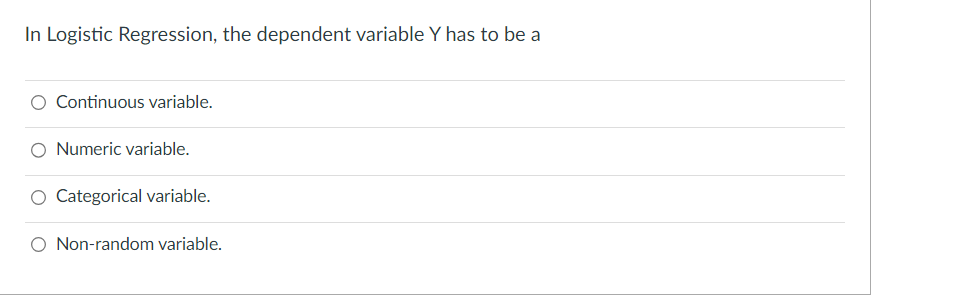Solved In Logistic Regression, the dependent variable Y has | Chegg.com