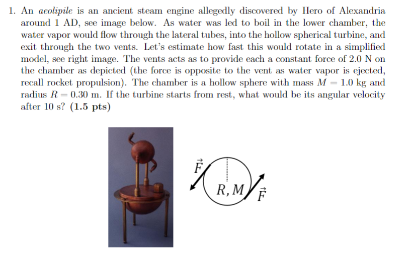 Solved 1. An aeolipile is an ancient steam engine allegedly | Chegg.com