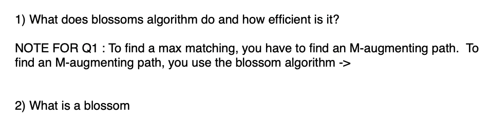 Solved 1) What does blossoms algorithm do and how efficient | Chegg.com
