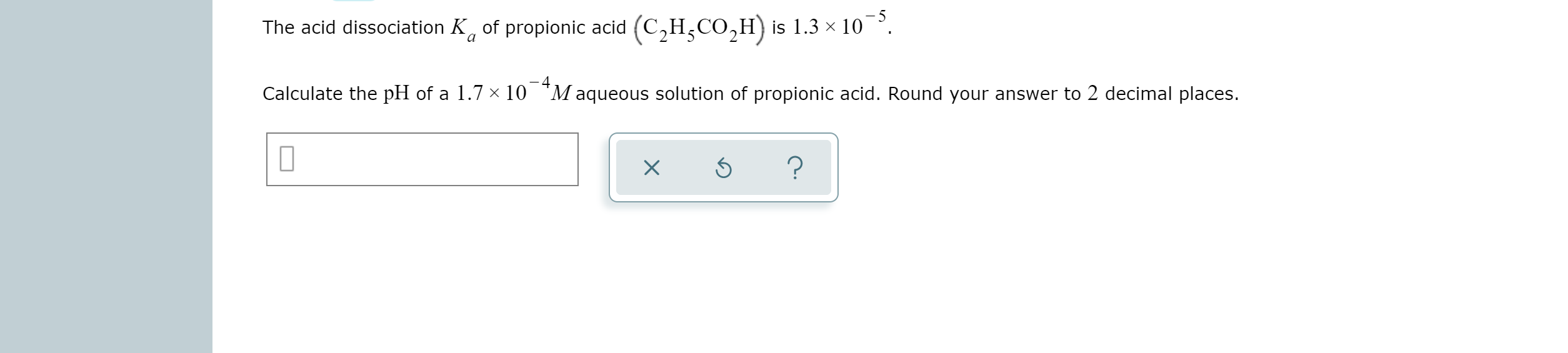 The acid dissociation K, of propionic acid (C2H,COH) | Chegg.com
