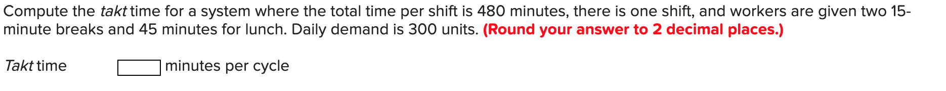 Solved Compute the takt time for a system where the total | Chegg.com