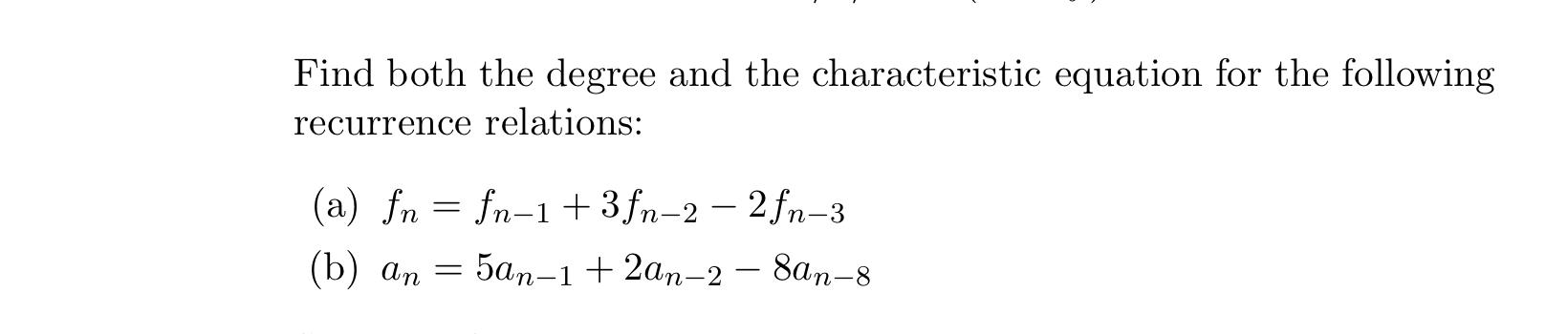 Solved Find both the degree and the characteristic equation | Chegg.com