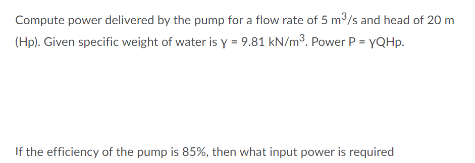 Solved Compute power delivered by the pump for a flow rate | Chegg.com