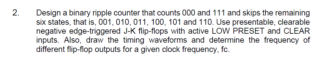 Solved 2. Design a binary ripple counter that counts 000 and | Chegg.com
