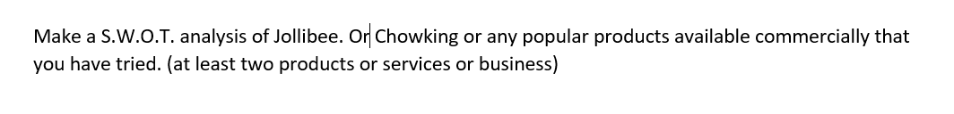 Solved Make a S.W.O.T. analysis of Jollibee. Or Chowking or | Chegg.com