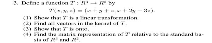 Solved 3. Define a function T : R3 → R2 by T(z, y, z) = (x + | Chegg.com