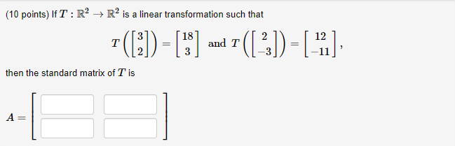 Solved (10 points) If T:R2 + R2 is a linear transformation | Chegg.com