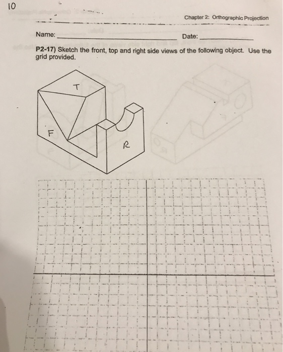 Solved 10 Name: Date:_ P2-17) Sketch the front, top and | Chegg.com