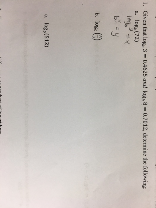 Solved 1. Given that logb 3-0.4625 and log, 8 0.7012, | Chegg.com