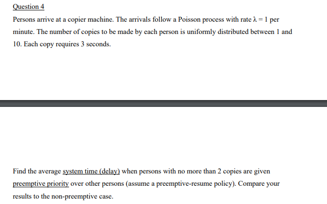 Solved Question 4 Persons arrive at a copier machine. The | Chegg.com