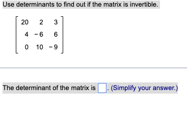 Solved Use determinants to find out if the matrix is | Chegg.com