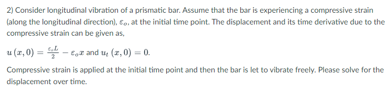 Solved Consider longitudinal vibration of ﻿a prismatic bar. | Chegg.com