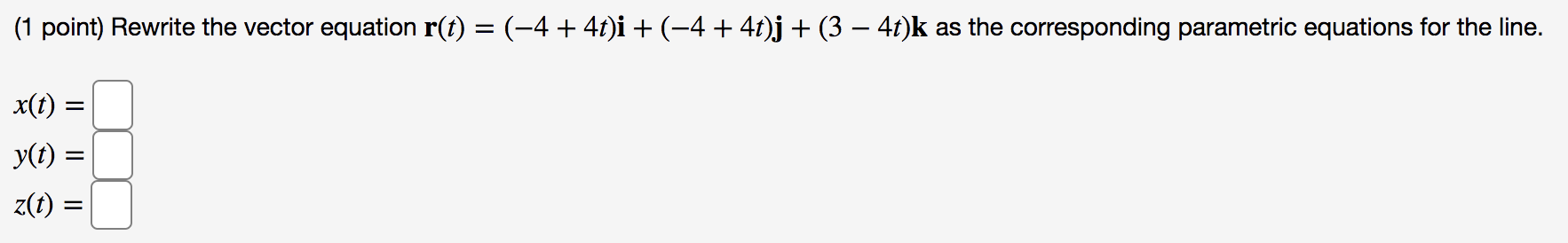 [Solved]: (1 point) Rewrite the vector equation ( mathbf