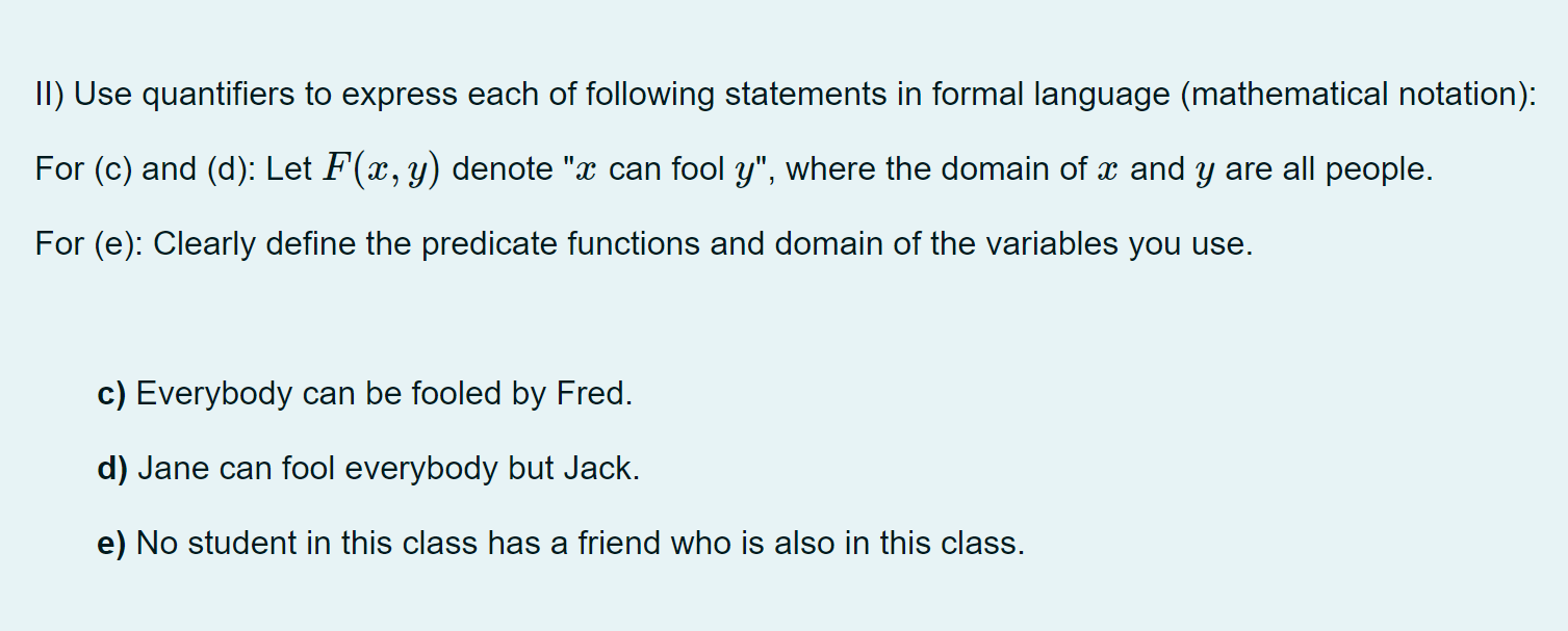 Solved II) Use quantifiers to express each of following | Chegg.com