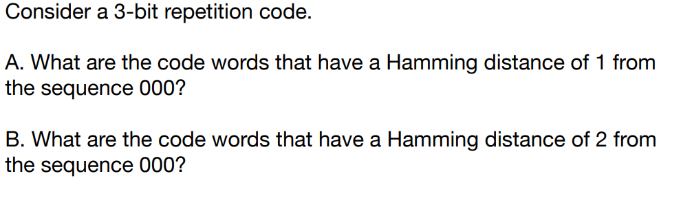 Solved Consider a 3-bit repetition code.A. ﻿What are the | Chegg.com