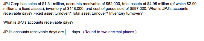 Solved JPJ Corp has sales of $1.31 million, accounts | Chegg.com