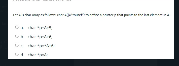 Solved Let A is char array as follows: char A[]="Yousef"; to | Chegg.com