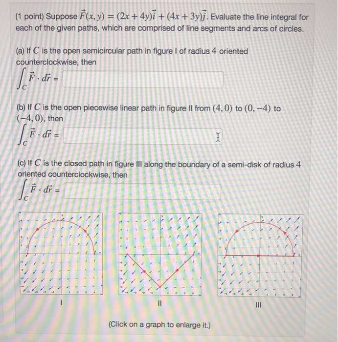 Solved (1 point) Suppose F(x, y) = (2x + 4y)i + (4x + 3y)j. | Chegg.com