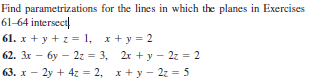 Solved Find parametrizations for the lines in which the | Chegg.com