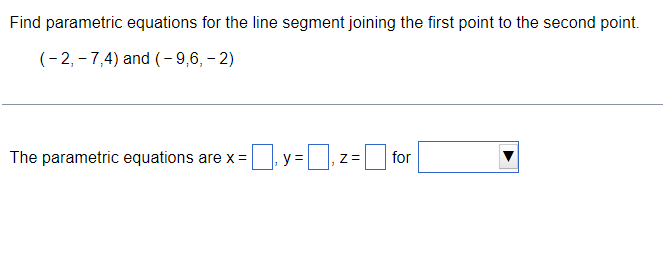 Solved Find parametric equations for the line segment | Chegg.com
