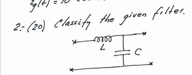 Solved 2.- (20) Classity the given filter. | Chegg.com Solved 2.- (20) Classity the given filter. | Chegg.com