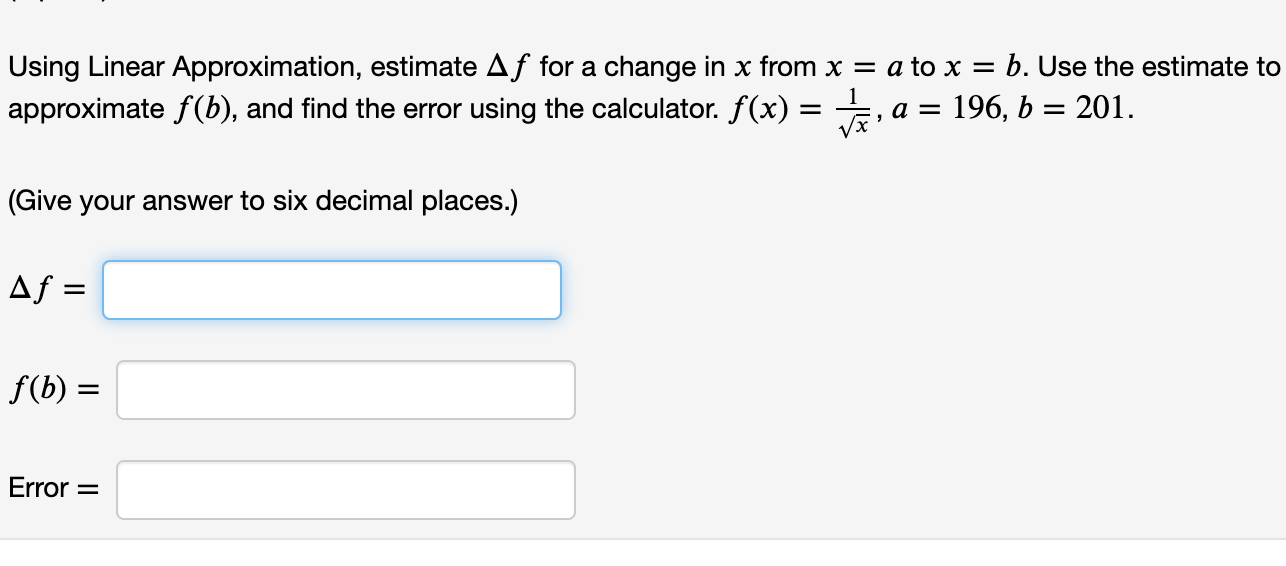 Solved Using Linear Approximation, estimate Af for a change | Chegg.com