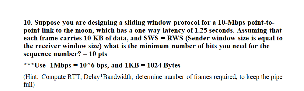 Solved 10. Suppose you are designing a sliding window | Chegg.com