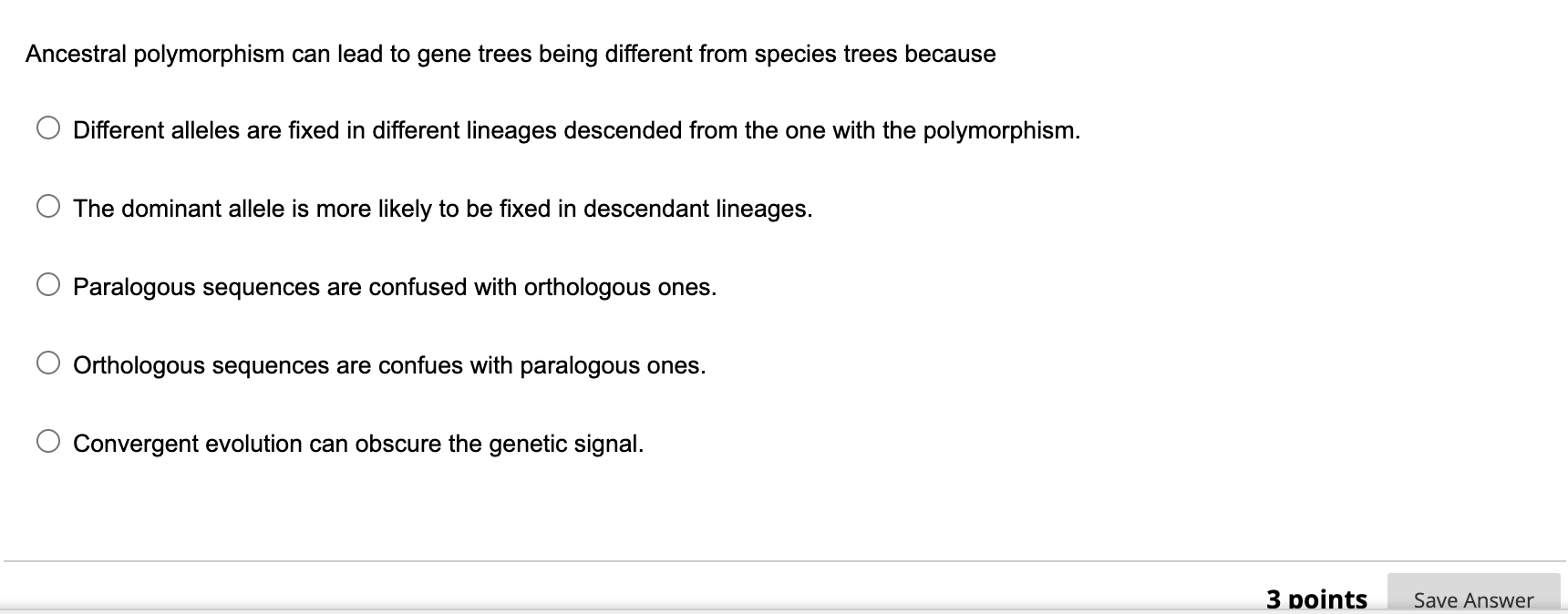 Solved Ancestral polymorphism can lead to gene trees being | Chegg.com