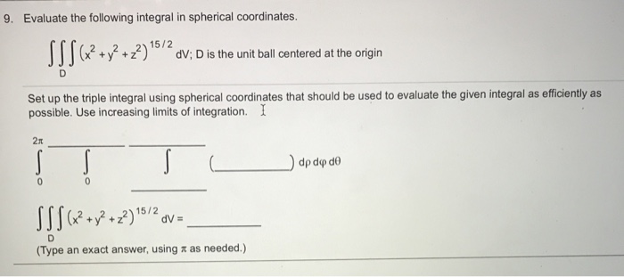 Solved 9. Evaluate the following integral in spherical | Chegg.com