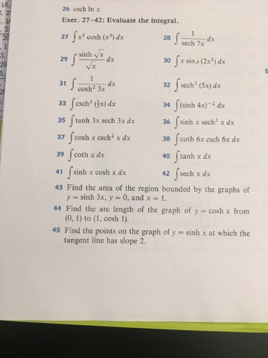 Solved 26 csch In Exer. 27-42: Evaluate the integral. 27 x2 | Chegg.com Solved 26 csch In Exer. 27-42: Evaluate the integral. 27 x2 | Chegg.com