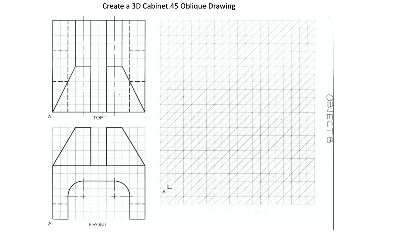 Solved Create a 3D Cabinet.45 Oblique Drawing A TOP OBJECT8 | Chegg.com