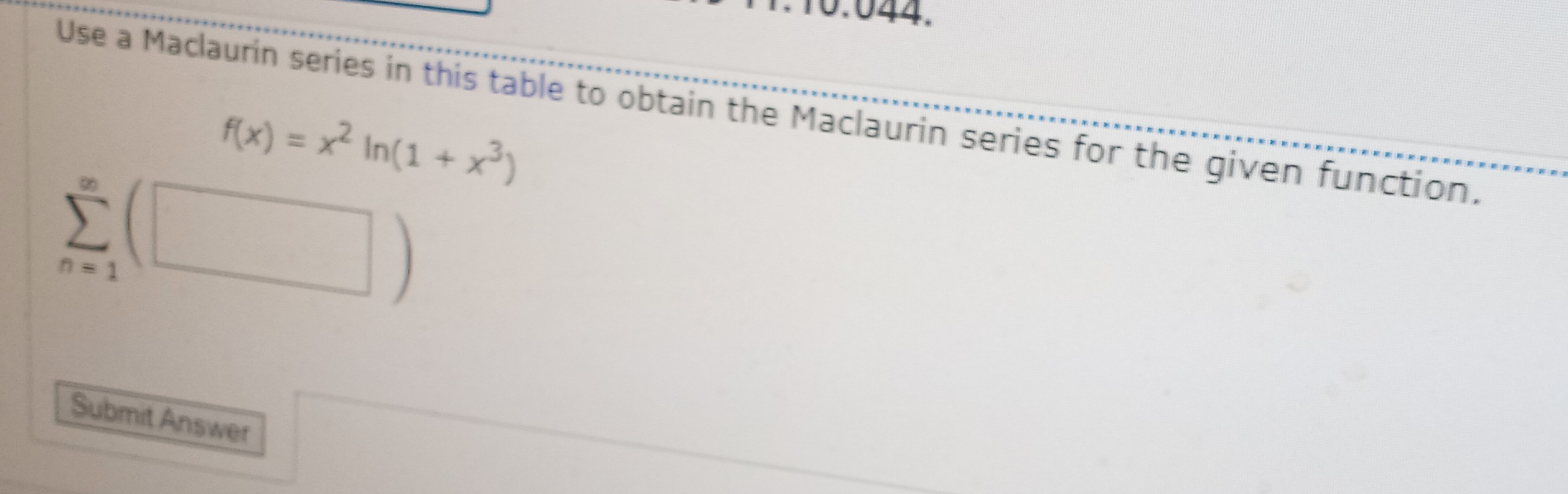 Solved Use a Maclaurin series in this table to obtain the | Chegg.com