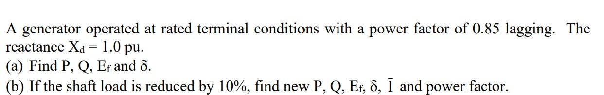 Solved A generator operated at rated terminal conditions | Chegg.com