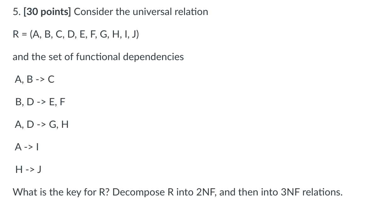 Solved 5. [30 points] Consider the universal relation R = | Chegg.com