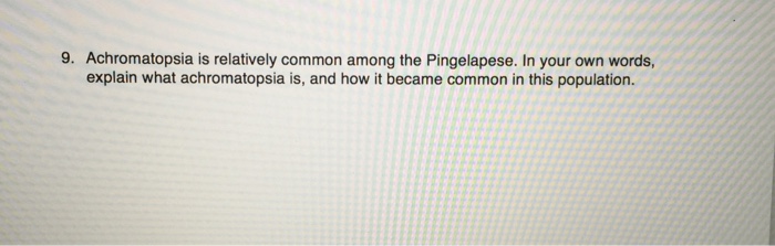 Solved Achromatopsia is relatively common among the | Chegg.com