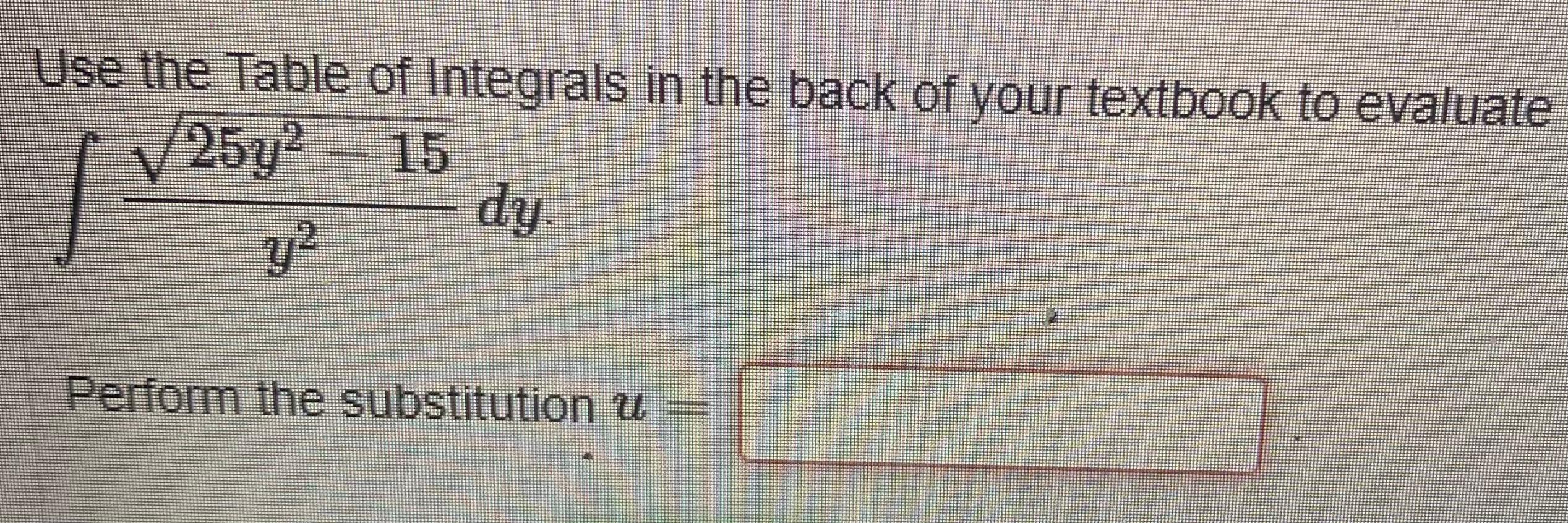 Solved Use the Table of Integrals in the back of your | Chegg.com