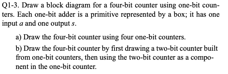 Solved Q1-3. Draw a block diagram for a four-bit counter | Chegg.com