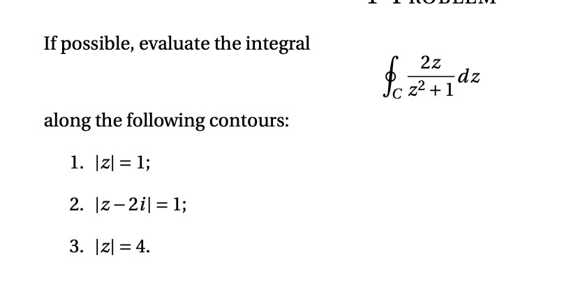 Solved If possible, evaluate the integral ∮Cz2+12zdz along | Chegg.com